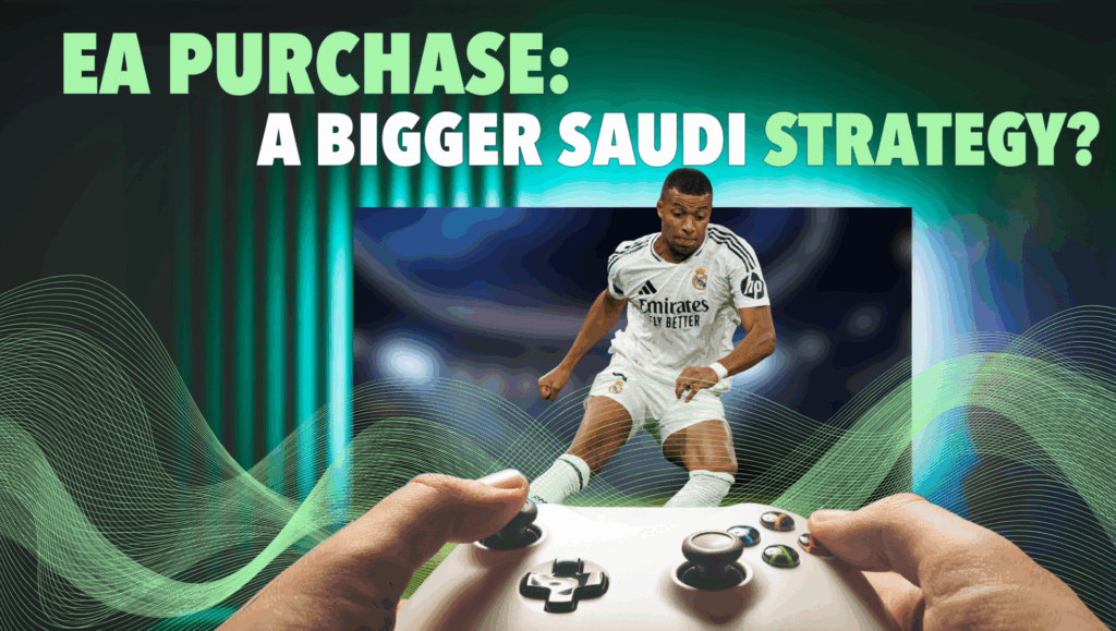 Does Saudi’s EA Deal Reveal a Strategy Bigger than Sports? | The STA Group